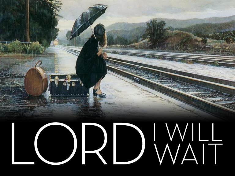 I Will Wait – Authentic Love: God, Relationships, and Life